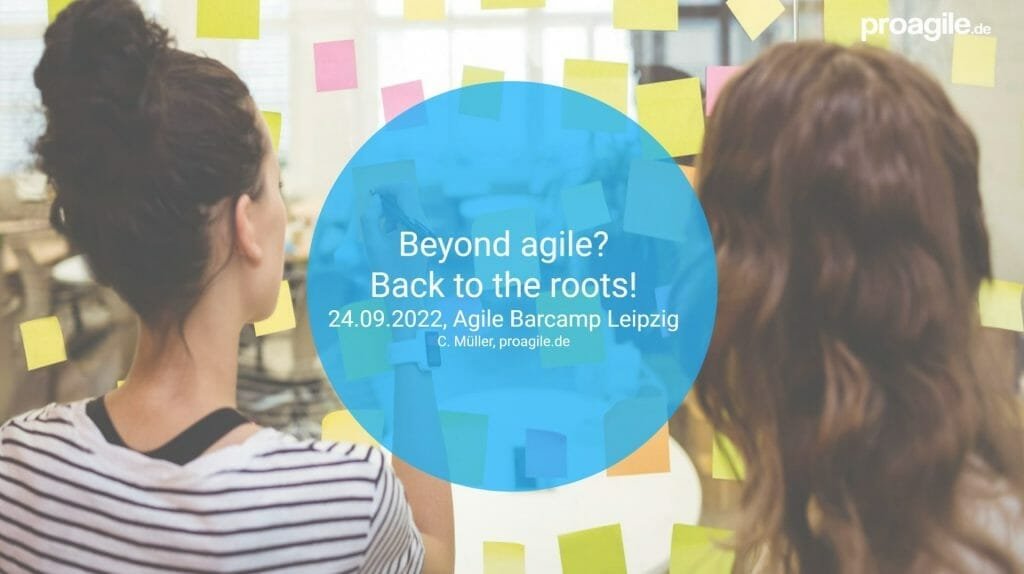 Agile Barcamp - Back to the roots - Agile Transformation & Scrum Trainings | proagile